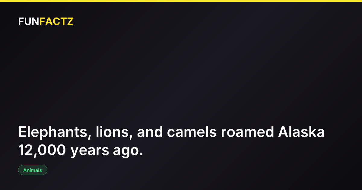 Elephants, Lions & Camels in Ancient Alaska | Fun Facts
