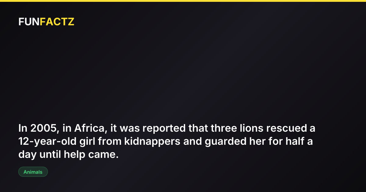 Lions Rescued Kidnapped Girl in Ethiopia 2005 | Fun Facts
