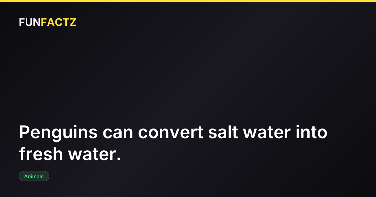 Penguins Can Convert Salt Water to Fresh Water | Fun Facts