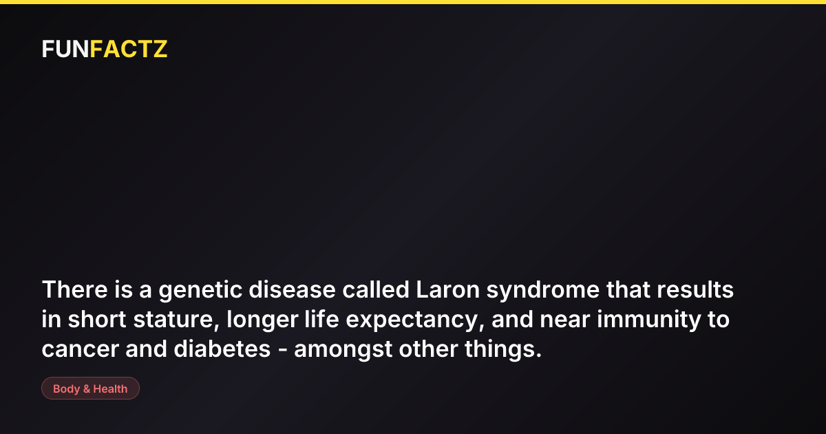 Laron Syndrome: Cancer & Diabetes Immunity | Fun Facts
