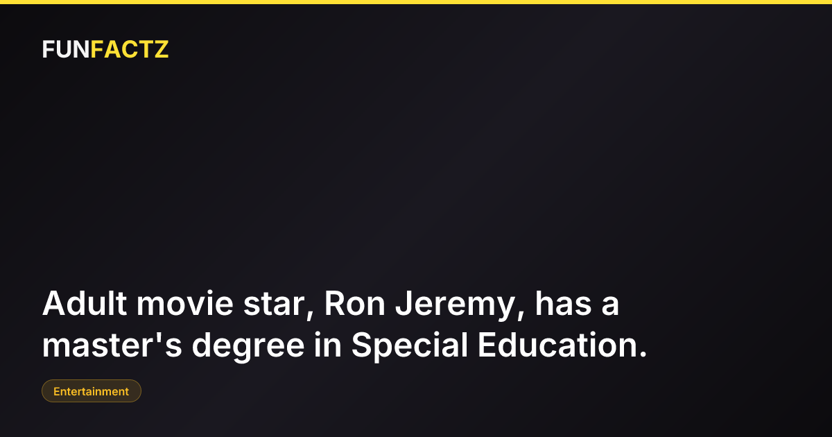 Ron Jeremy's Master's in Special Education | Fun Facts