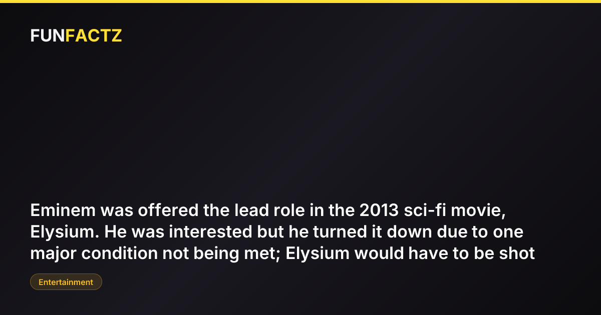 Eminem & Elysium: Why He Turned Down the Role | Fun Facts