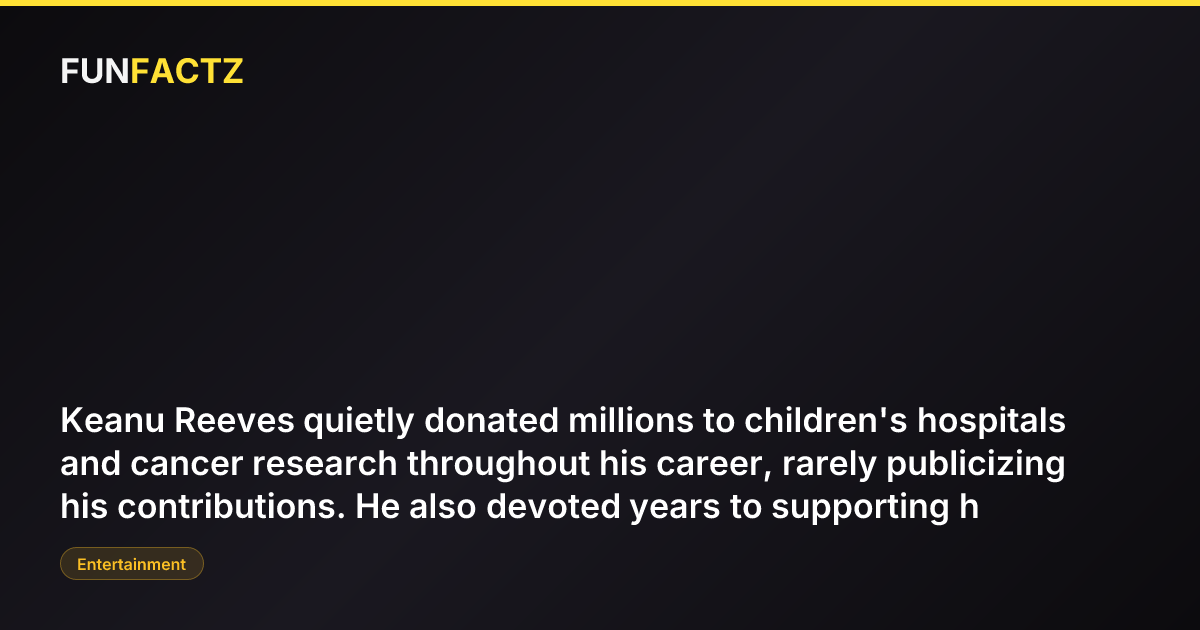 Keanu Reeves' Secret Cancer Donations | Fun Facts
