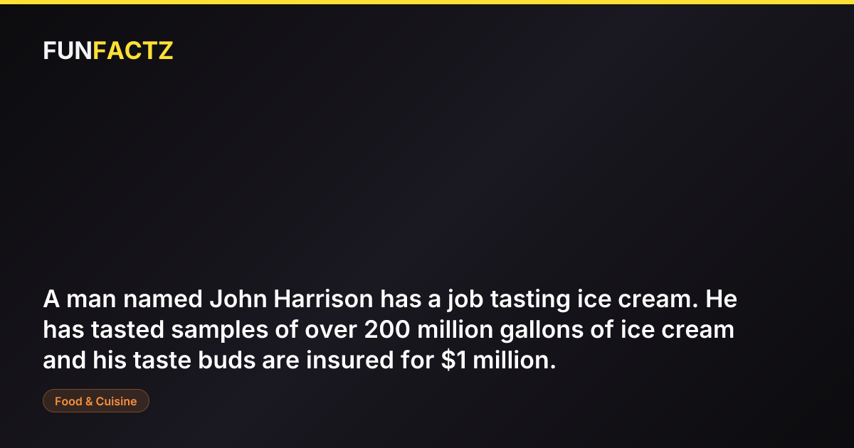 John Harrison: Ice Cream Taster Extraordinaire | Fun Facts