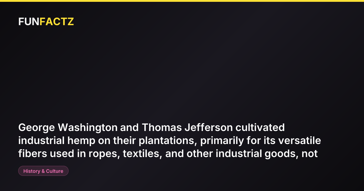 Washington, Jefferson & Hemp Farming | Fun Facts