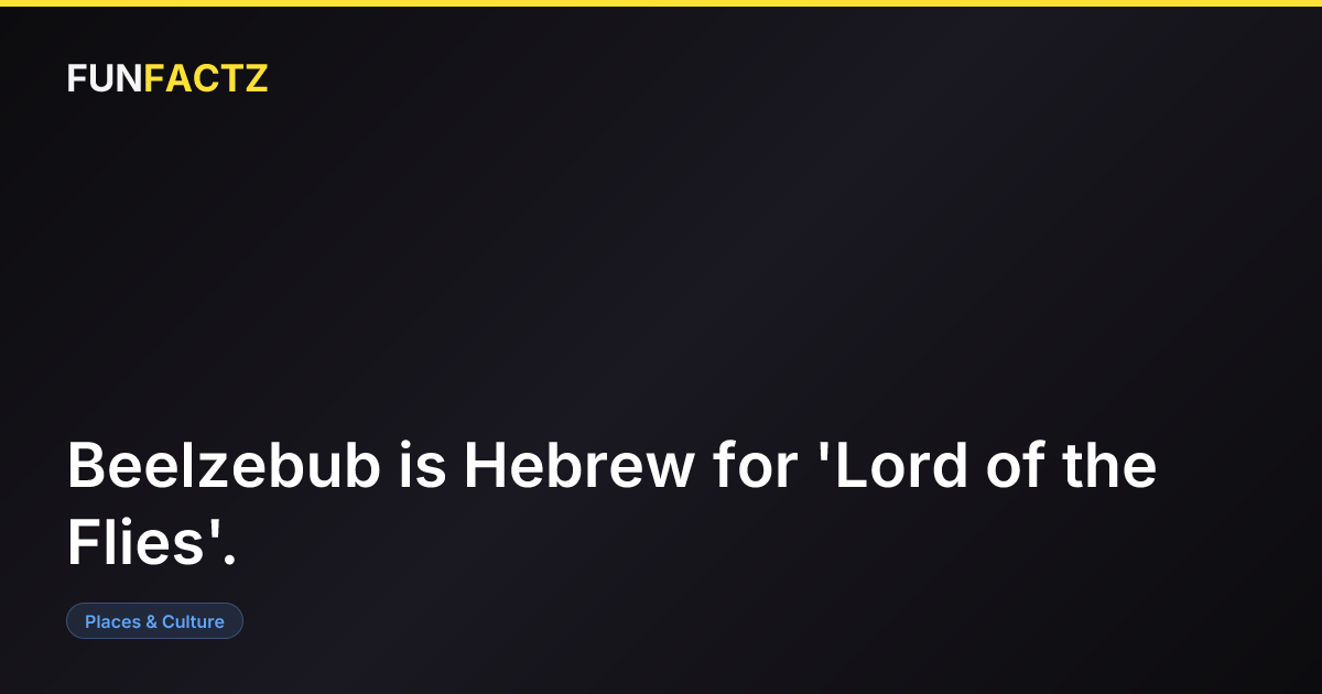 Beelzebub Means 'Lord of the Flies' | Fun Facts