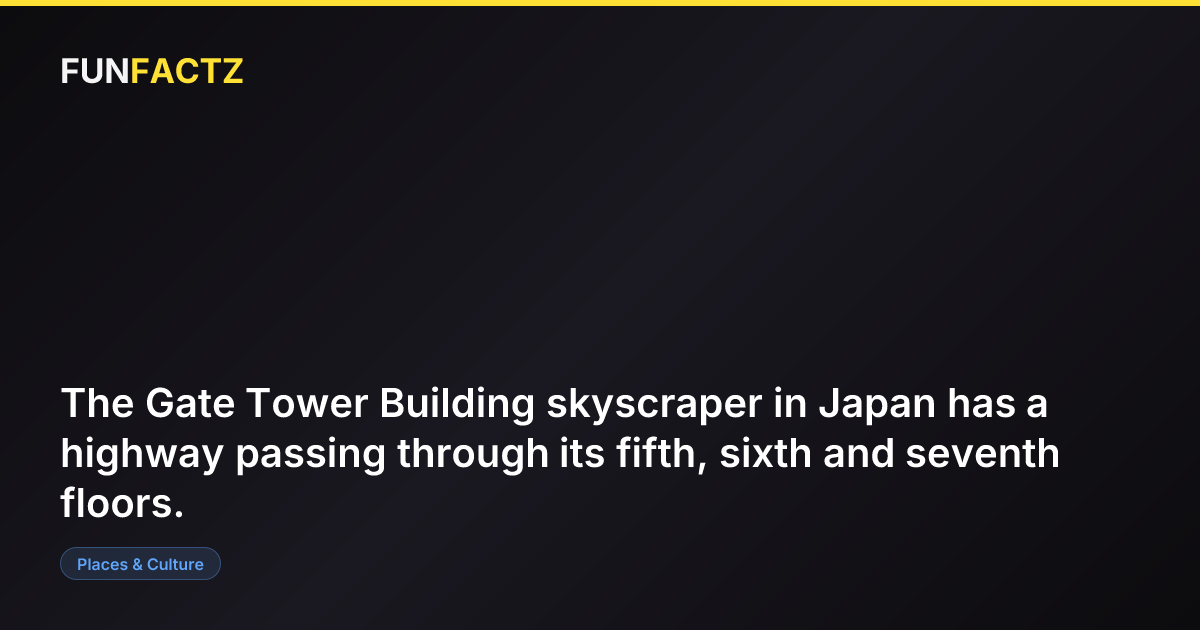 Gate Tower Building: Highway Through a Skyscraper | Fun Facts