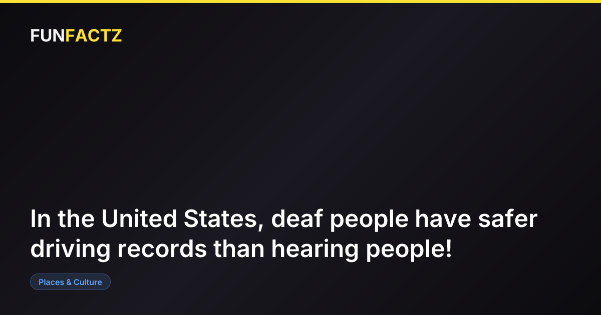 Debunked: Myth: Deaf Drivers Are Safer Than Hearing Drivers | Fun Facts