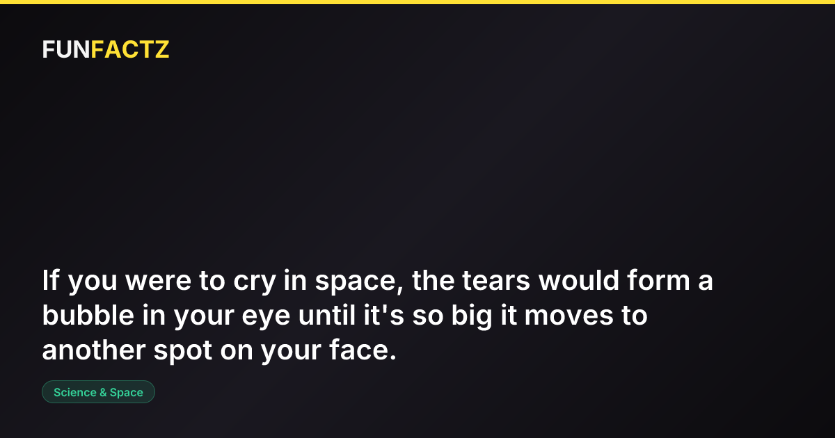What Happens When You Cry in Space? | Fun Facts