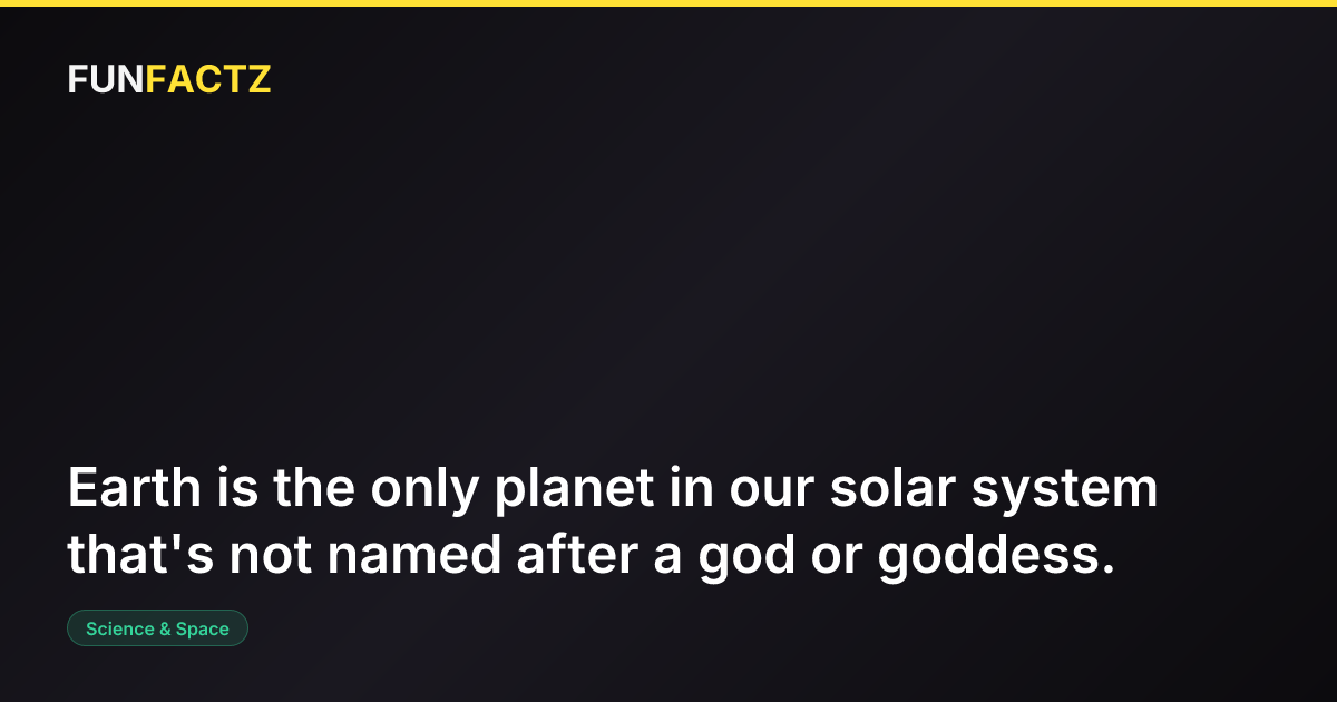 Why Earth Is the Only Planet Not Named After a God | Fun Facts