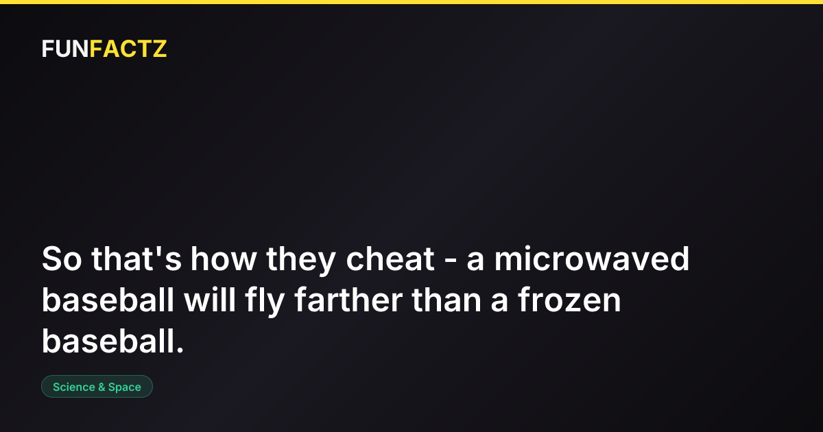 Why Microwaved Baseballs Fly Farther Than Frozen | Fun Facts