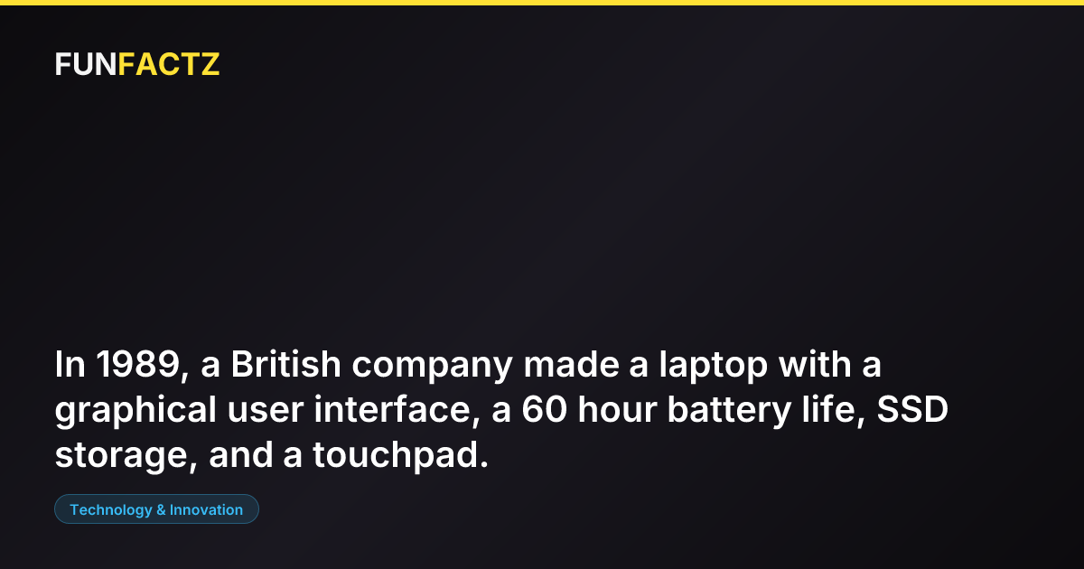 1989 British Laptop With Touchpad & 60-Hour Battery | Fun Facts