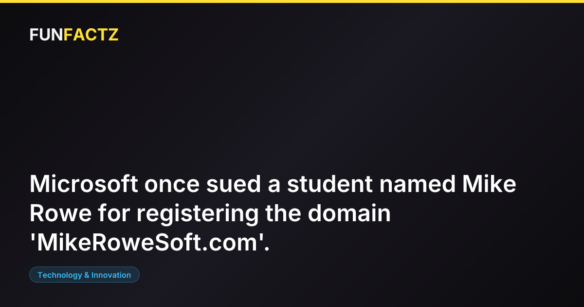 Microsoft vs. MikeRoweSoft: The $10 Domain Lawsuit | Fun Facts